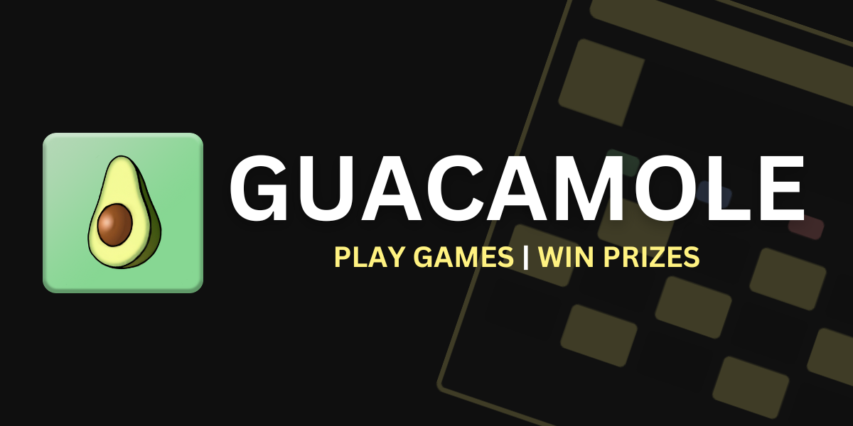 Let's Play Some Games | Guacamole